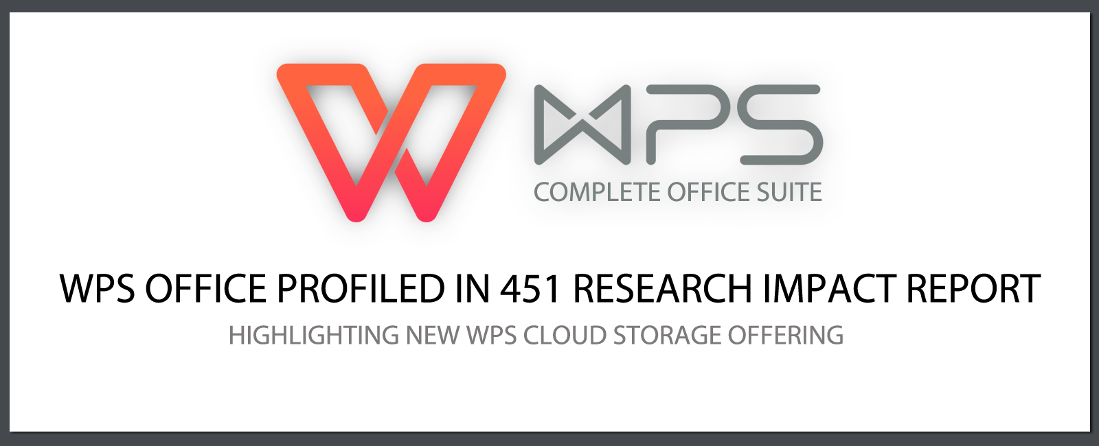 WPS Office Profiled in 451 Research Impact Report Highlighting New WPS ...